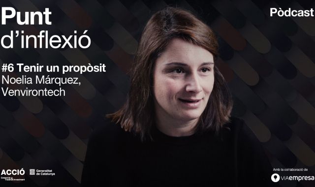 Punt d’Inflexió #6: (Tenir un) propòsit amb VEnvirotech